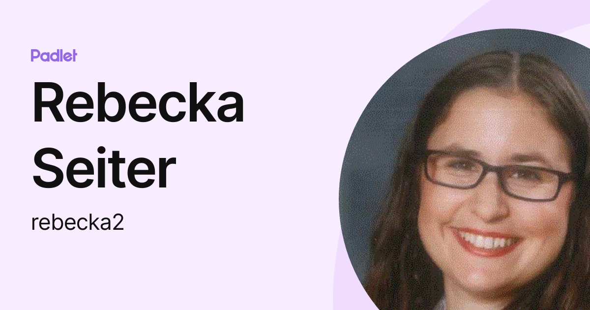 Rebecka Seiter (rebecka2) profile | Padlet