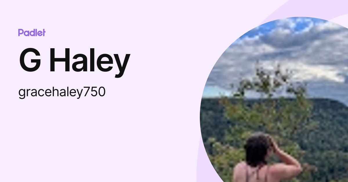 G Haley (gracehaley750) profile | Padlet