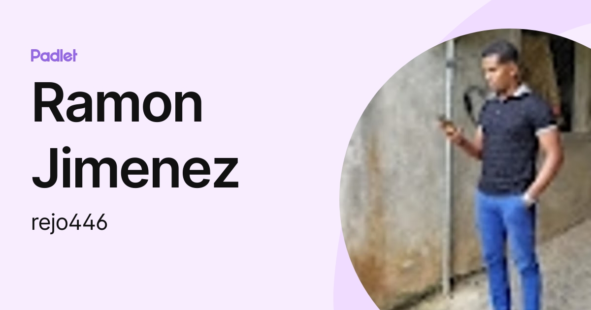 Ramon Jimenez (rejo446) profile | Padlet