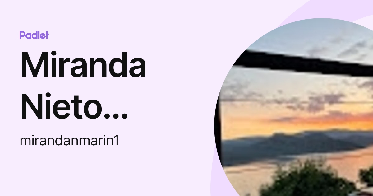 Miranda Nieto Marín (mirandanmarin1) profile | Padlet