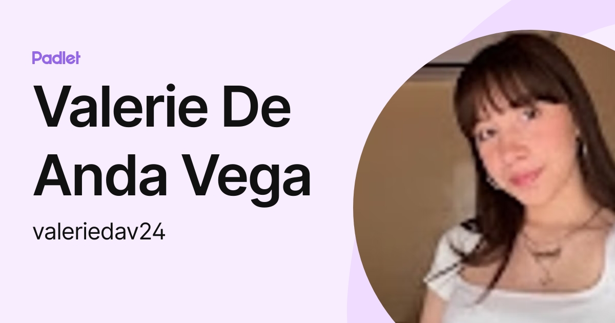 Valerie De Anda Vega (valeriedav24) profile | Padlet