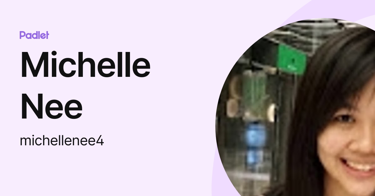 Michelle Nee (michellenee4) profile | Padlet
