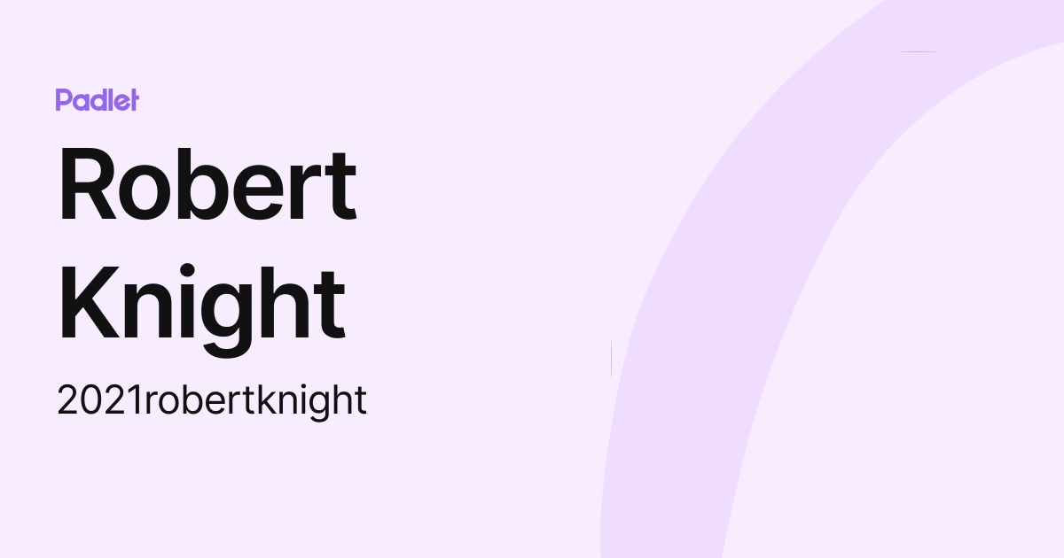 Robert Knight (2021robertknight) profile | Padlet