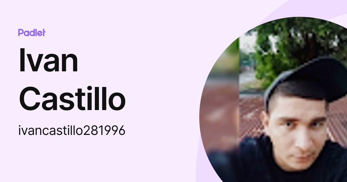 Ivan Castillo (ivancastillo281996) profile | Padlet