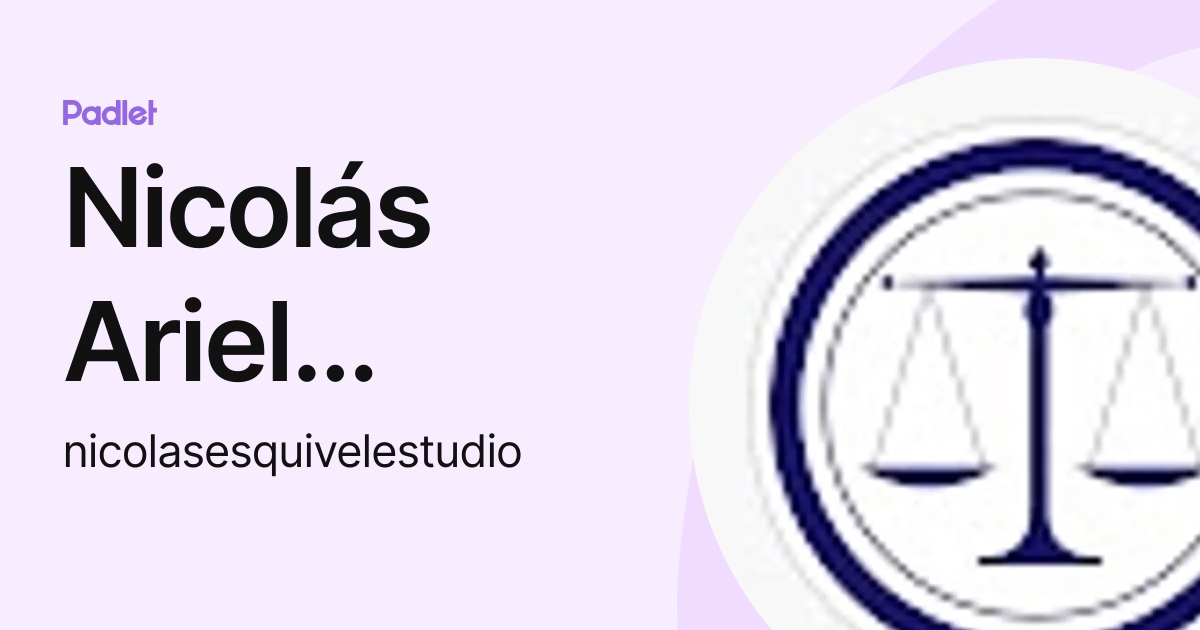 Nicolás Ariel Esquivel (nicolasesquivelestudio) profile | Padlet