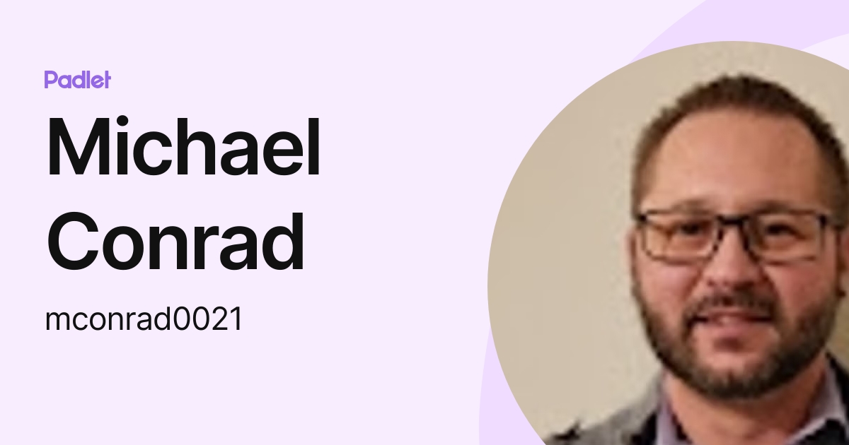 Michael Conrad (mconrad0021) profile | Padlet