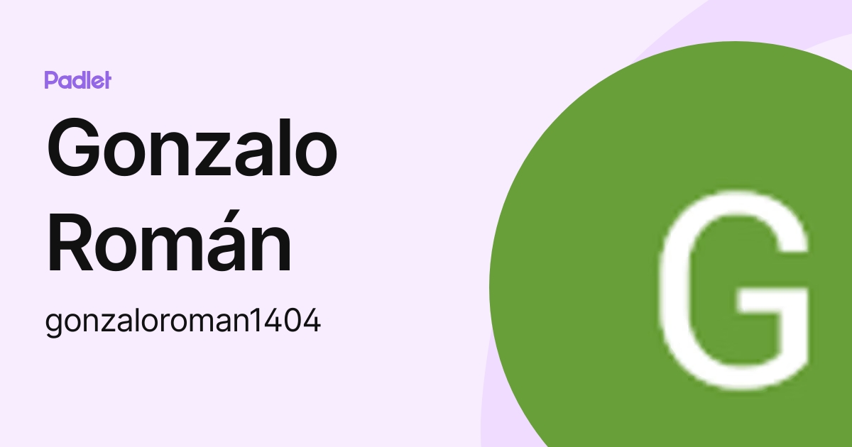 Gonzalo Román (gonzaloroman1404) profile | Padlet
