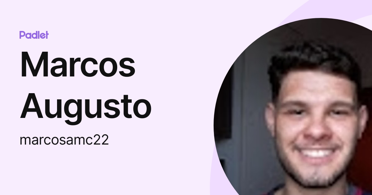 Marcos Augusto (marcosamc22) profile | Padlet