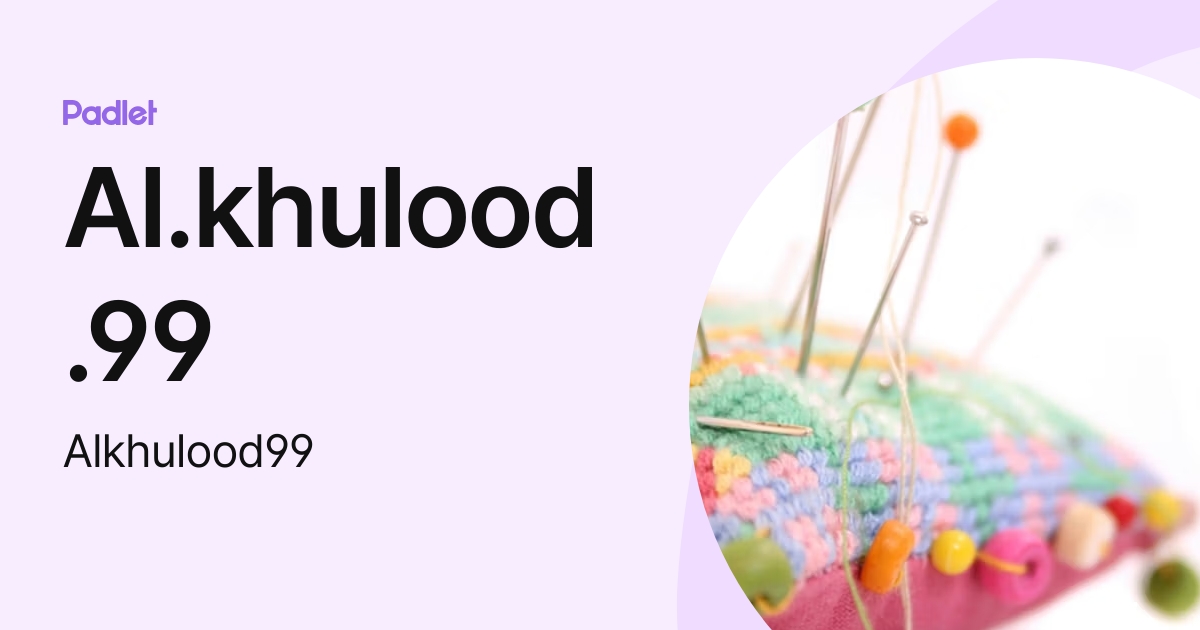 Al.khulood.99 (Alkhulood99) profile | Padlet