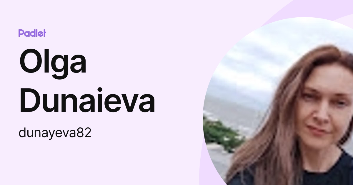 Olga Dunaieva (dunayeva82) profile | Padlet