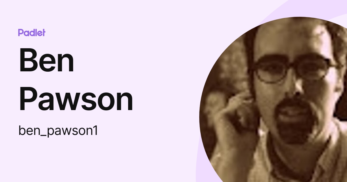 Ben Pawson (ben_pawson1) profile | Padlet