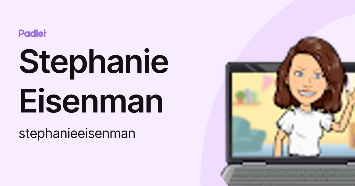 Stephanie Eisenman (stephanieeisenman) profile | Padlet
