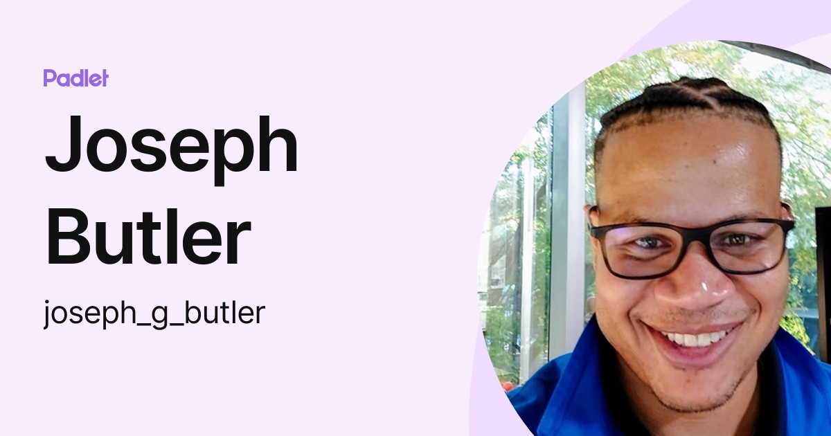 Joseph Butler (joseph_g_butler) profile | Padlet