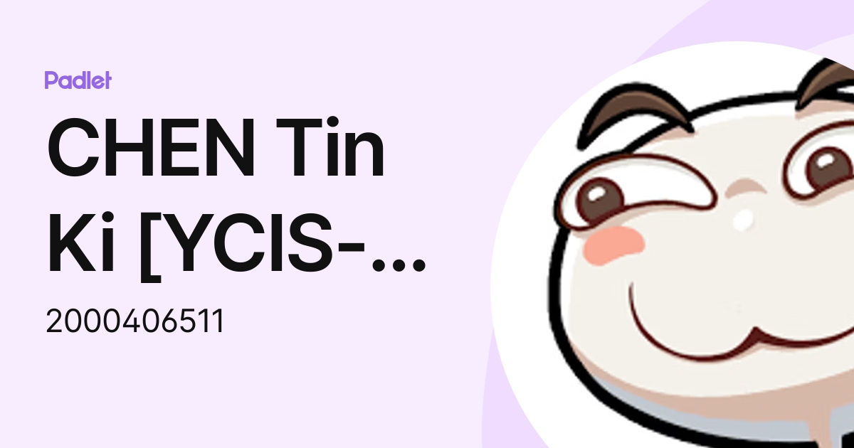 CHEN Tin Ki [YCIS-HK] (2000406511) profile | Padlet