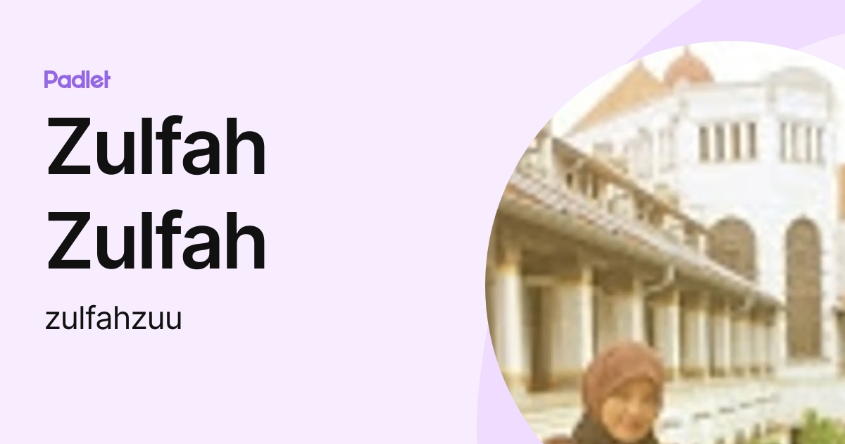 Zulfah Zulfah (zulfahzuu) profile | Padlet