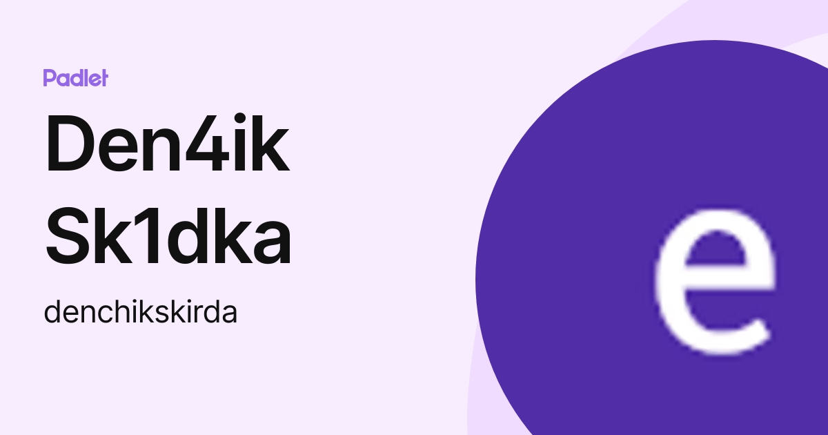 Den4ik Sk1dka (denchikskirda) profile | Padlet