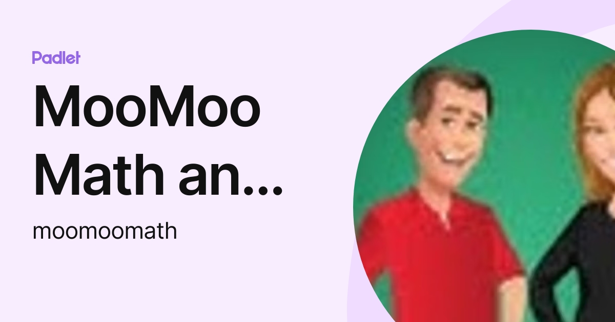 MooMoo Math and Science (moomoomath) profile | Padlet