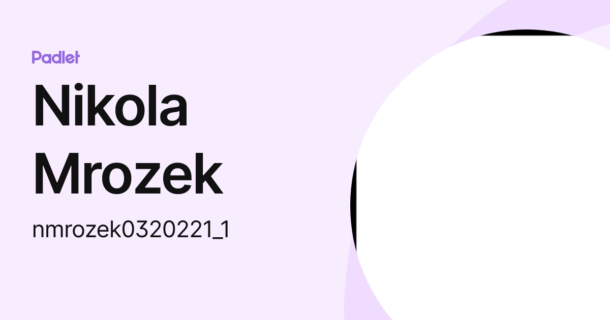 Nikola Mrozek (nmrozek0320221_1) profile | Padlet