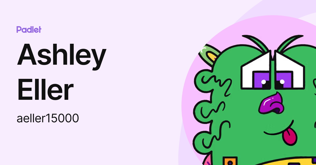 Ashley Eller (aeller15000) profile | Padlet