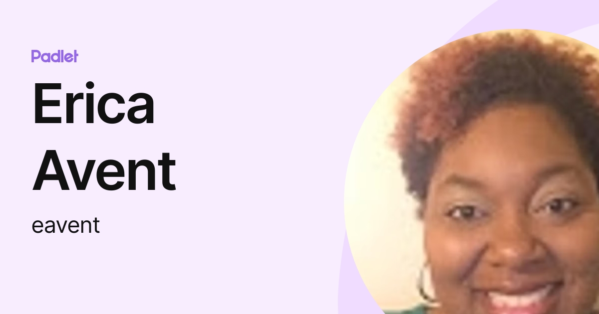 Erica Avent (eavent) profile | Padlet