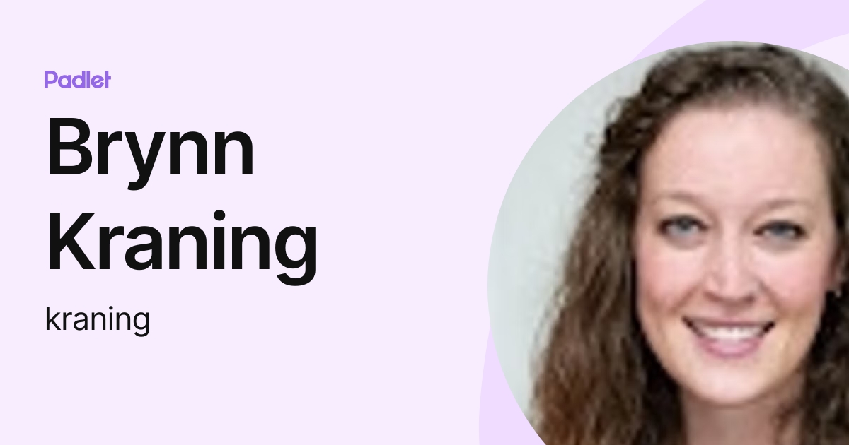 Brynn Kraning (kraning) profile | Padlet