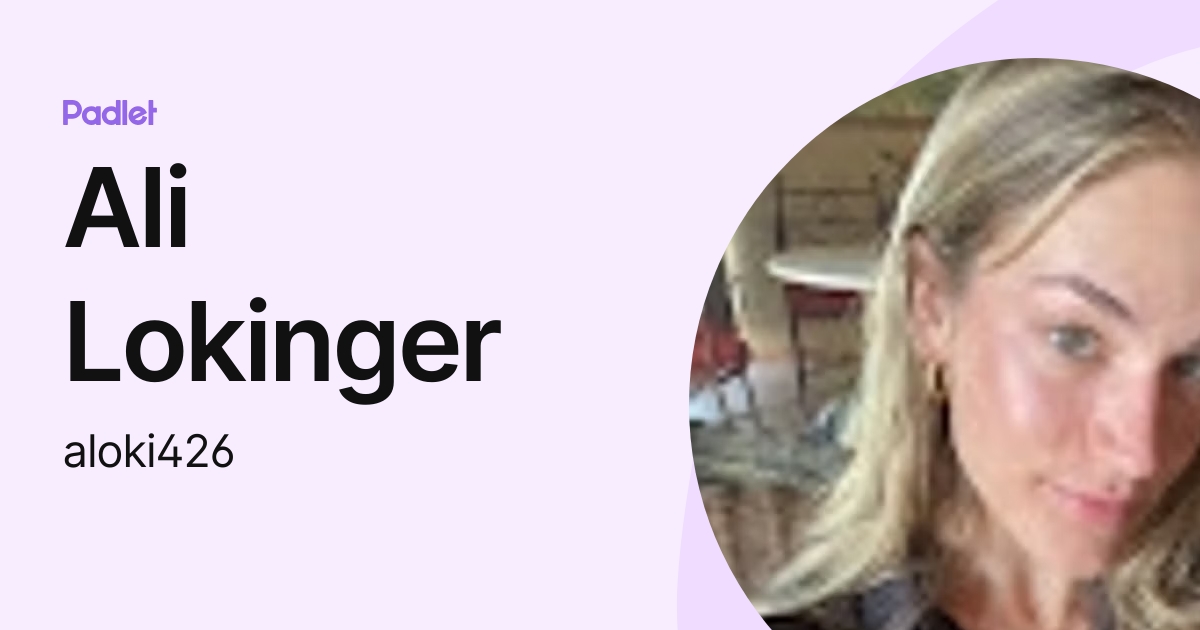 Ali Lokinger (aloki426) profile | Padlet