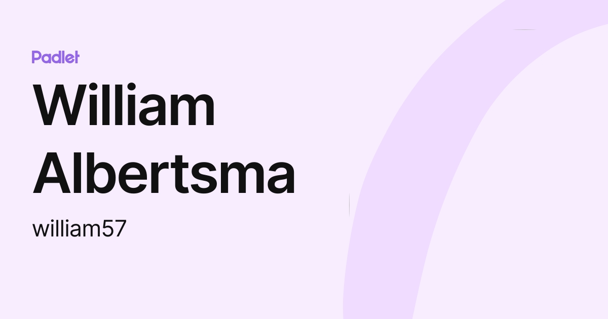 William Albertsma William57 Profile Padlet