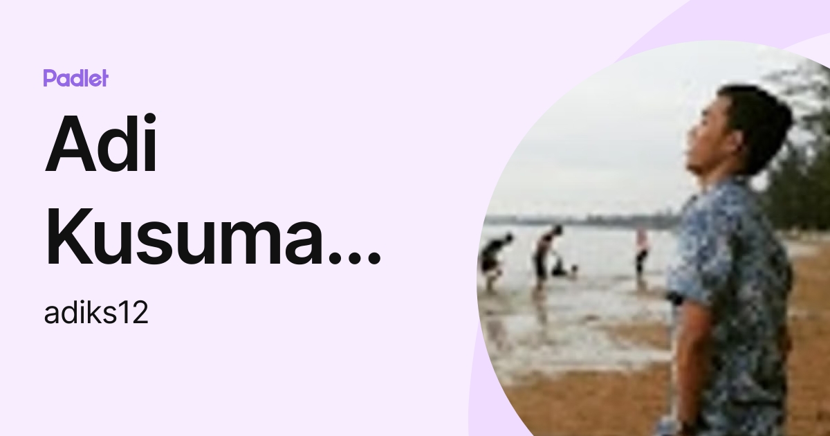 Adi Kusuma Wardana (adiks12) profile | Padlet