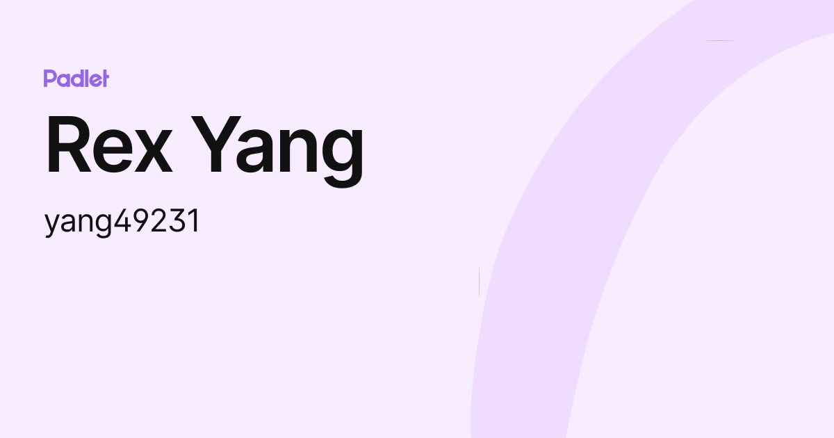 Rex Yang (yang49231) profile | Padlet