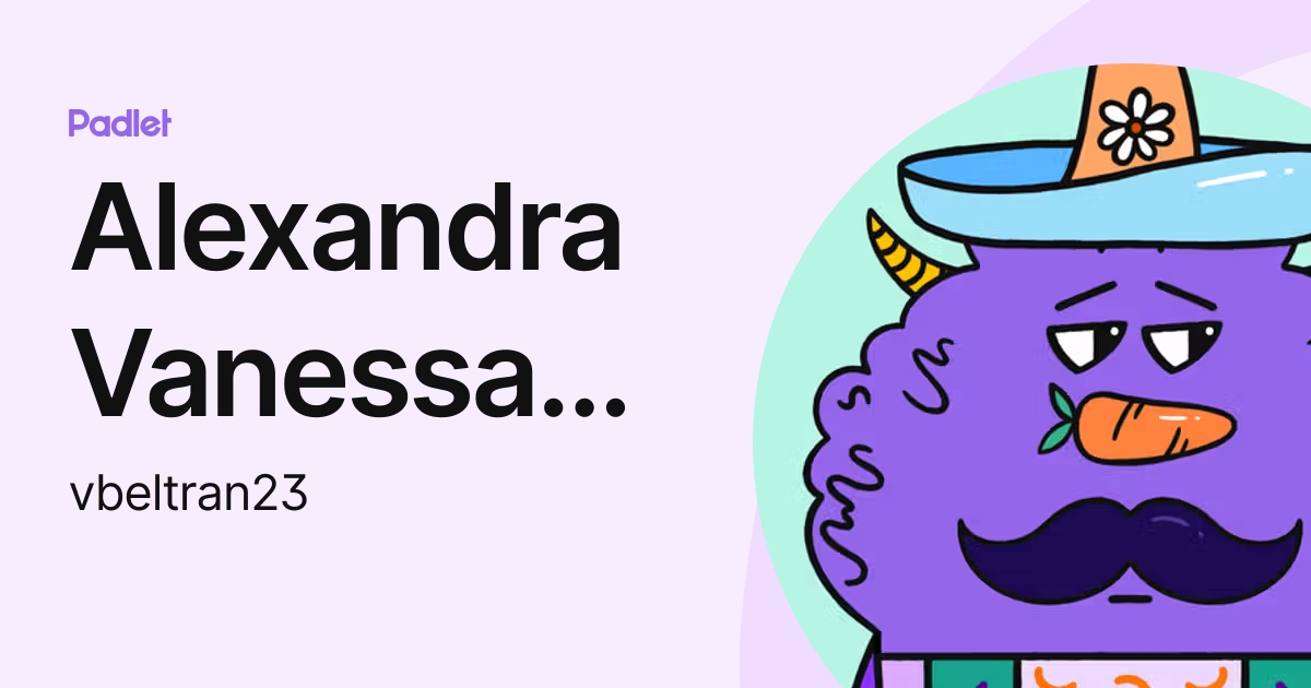 Alexandra Vanessa Beltran Moreno (vbeltran23) profile | Padlet