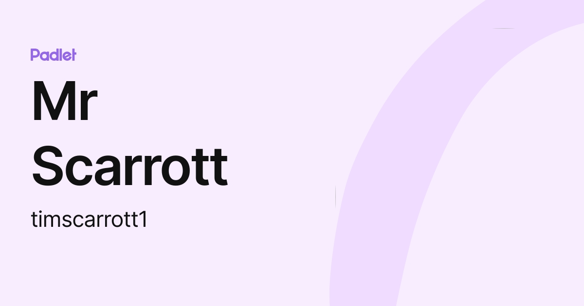 Mr Scarrott (tim_scarrott1) profile | Padlet