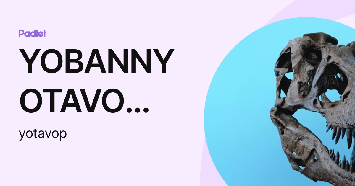 YOBANNY OTAVO PULIDO (yotavop) profile | Padlet