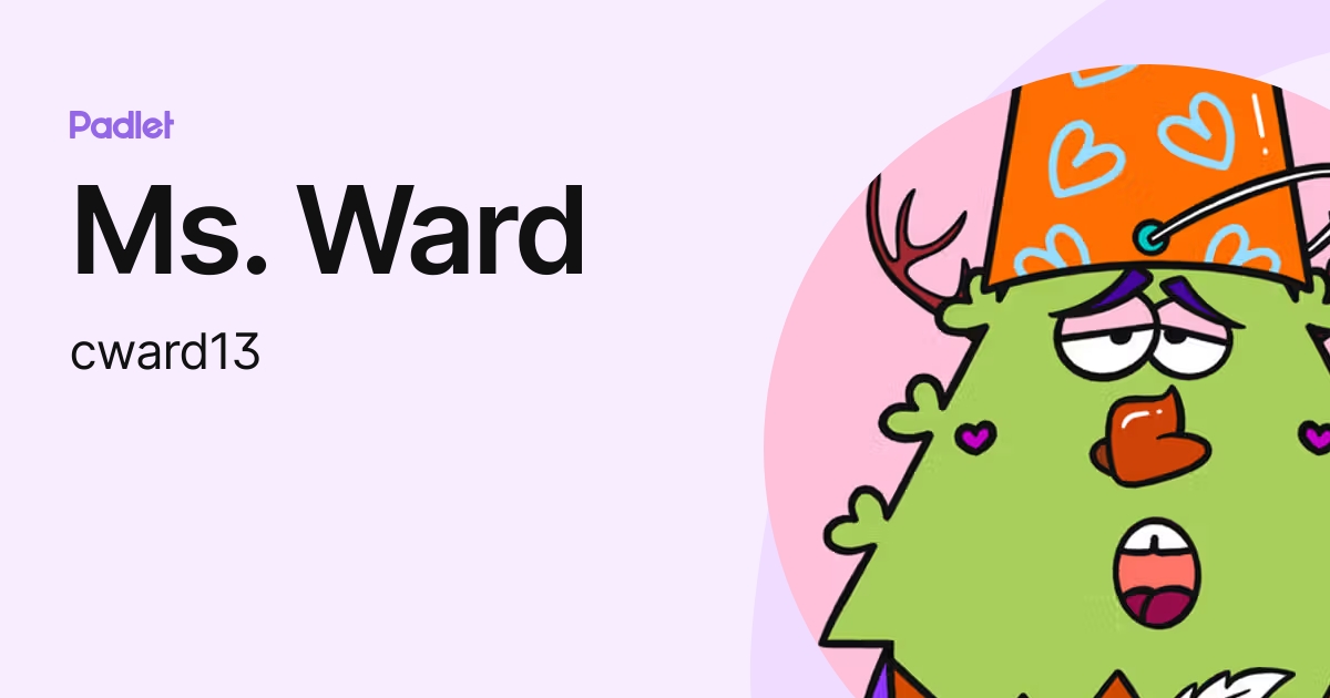 Ms. Ward (cward13) profile | Padlet
