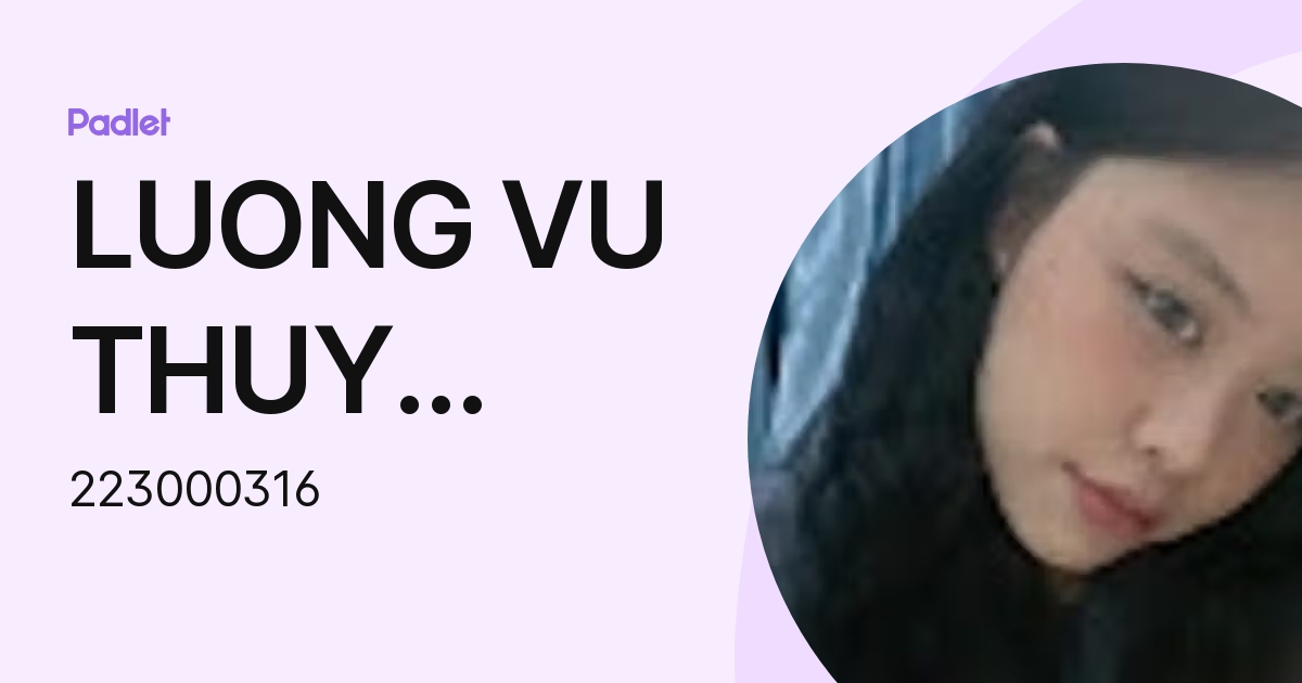LUONG VU THUY LINH GDTH D2023D (223000316) profile | Padlet