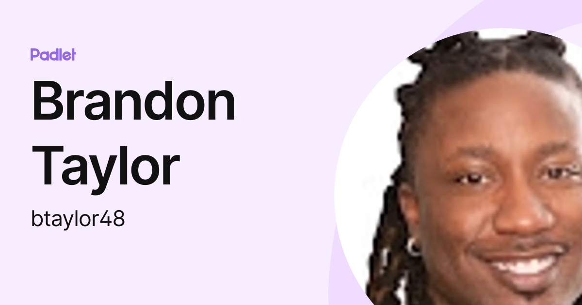 Brandon Taylor (btaylor48) profile | Padlet