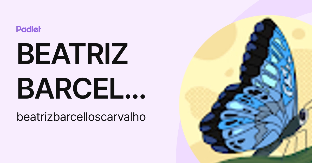 BEATRIZ BARCELLOS DE CARVALHO (beatrizbarcelloscarvalho) profile | Padlet