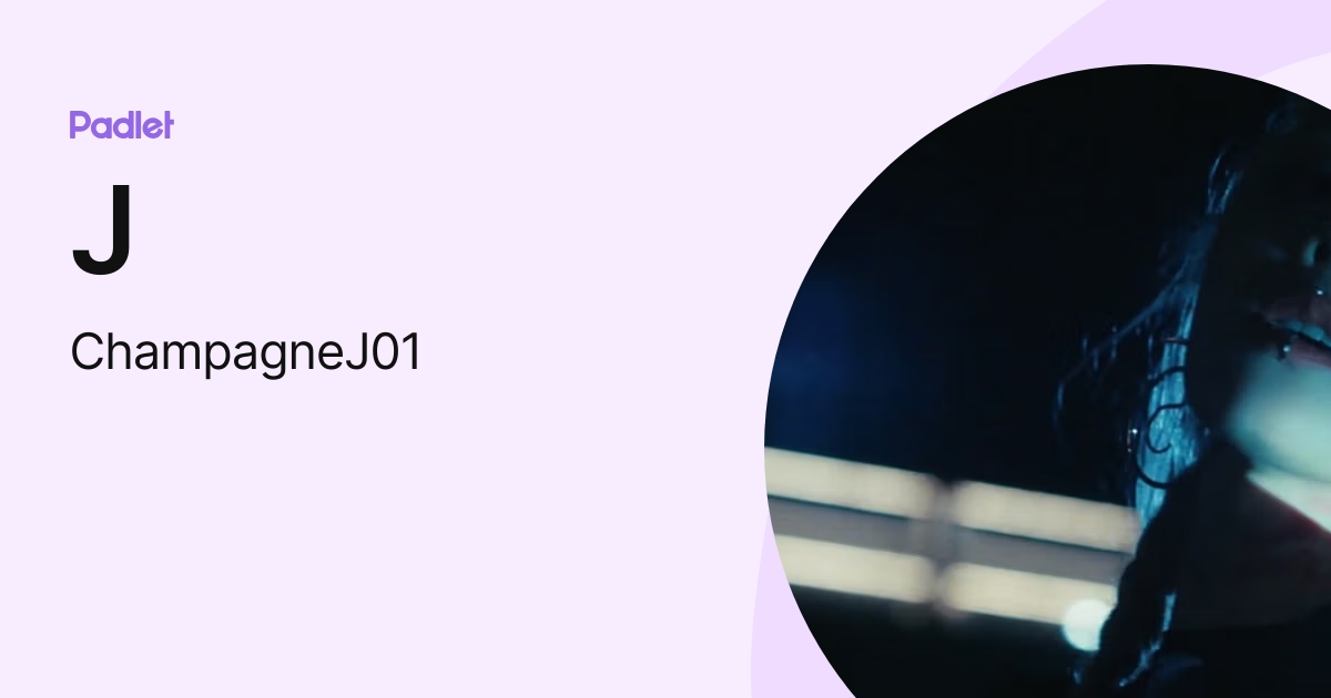 J (ChampagneJ01) profile | Padlet