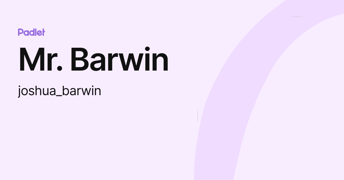 Mr. Barwin (joshua_barwin) profile | Padlet
