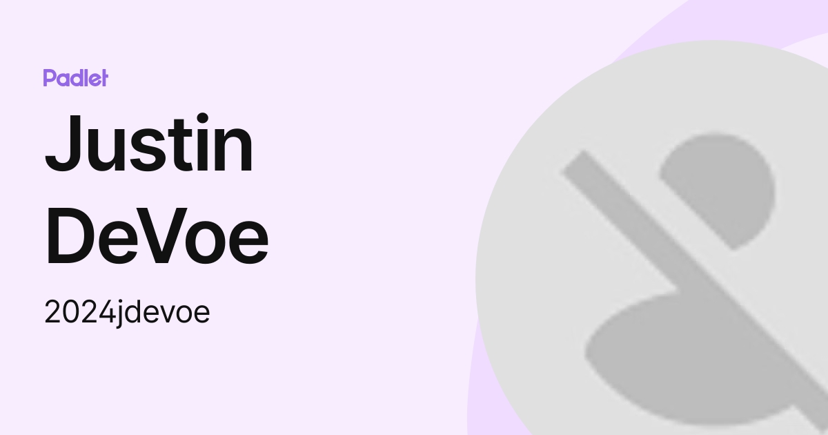 Justin DeVoe (2024jdevoe) profile | Padlet