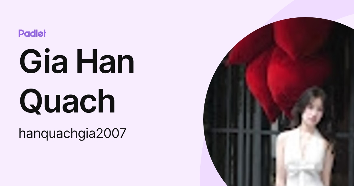 Gia Han Quach (hanquachgia2007) profile | Padlet