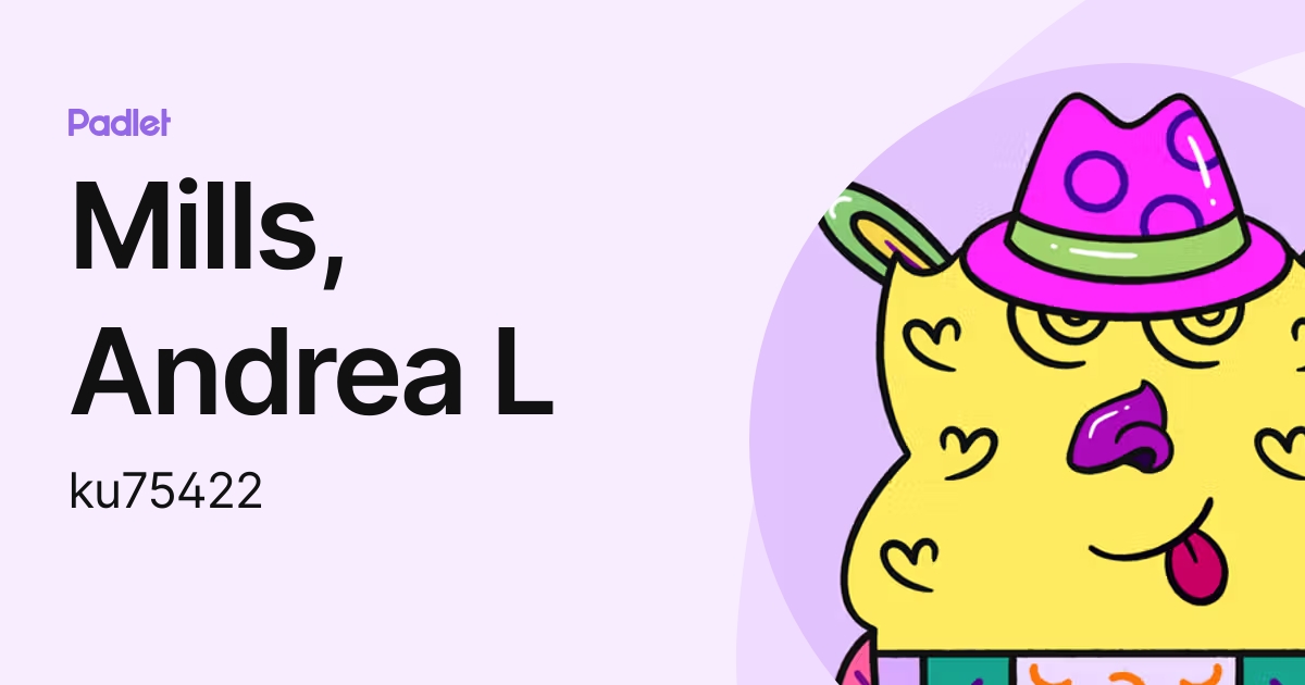 Mills, Andrea L (ku75422) profile | Padlet