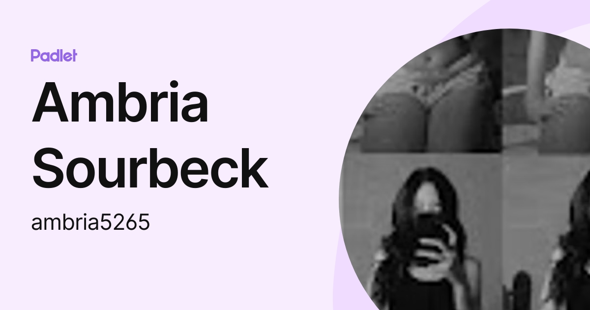 Ambria Sourbeck (ambria5265) profile | Padlet
