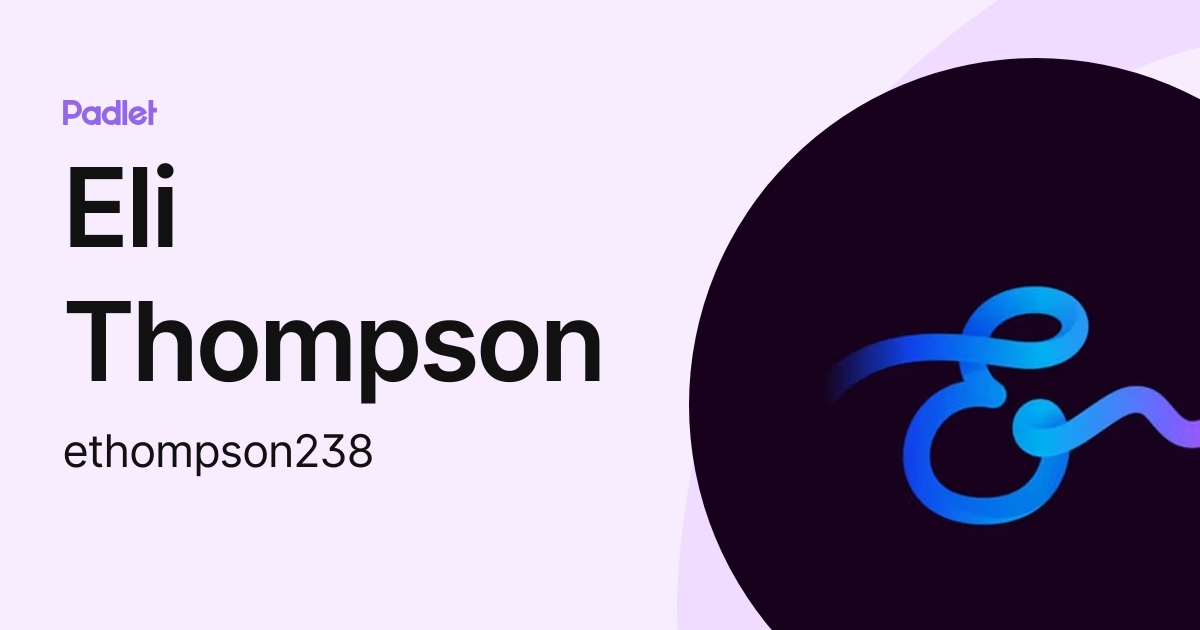 Eli Thompson (ethompson238) profile | Padlet
