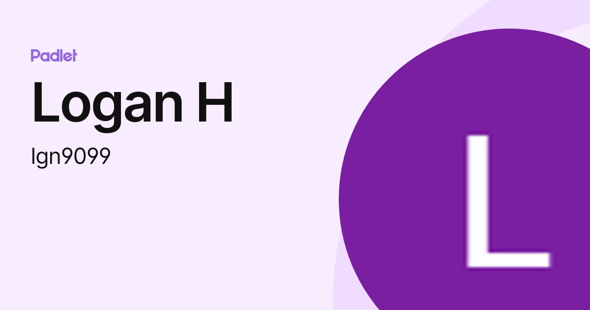 Logan H (lgn9099) profile | Padlet