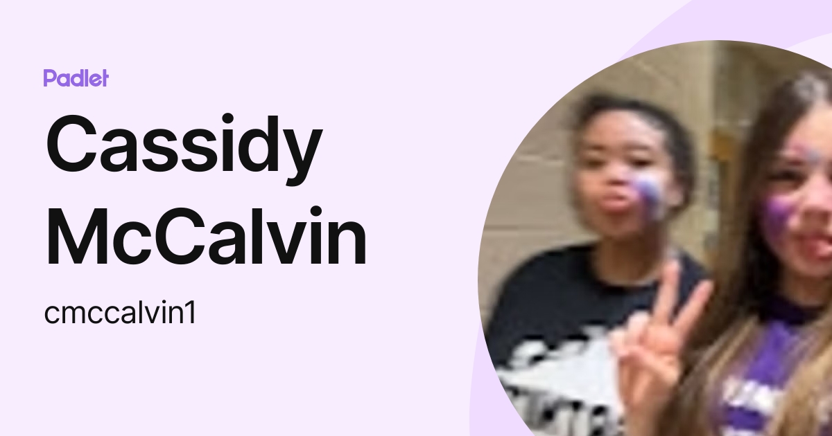 Cassidy McCalvin (cmccalvin1) profile | Padlet