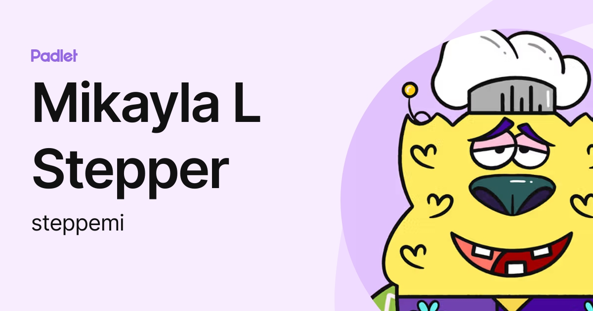 Mikayla L Stepper (steppemi) profile | Padlet