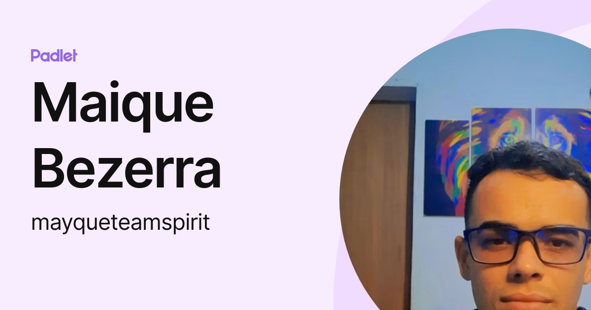 Maique Bezerra (mayqueteamspirit) profile | Padlet