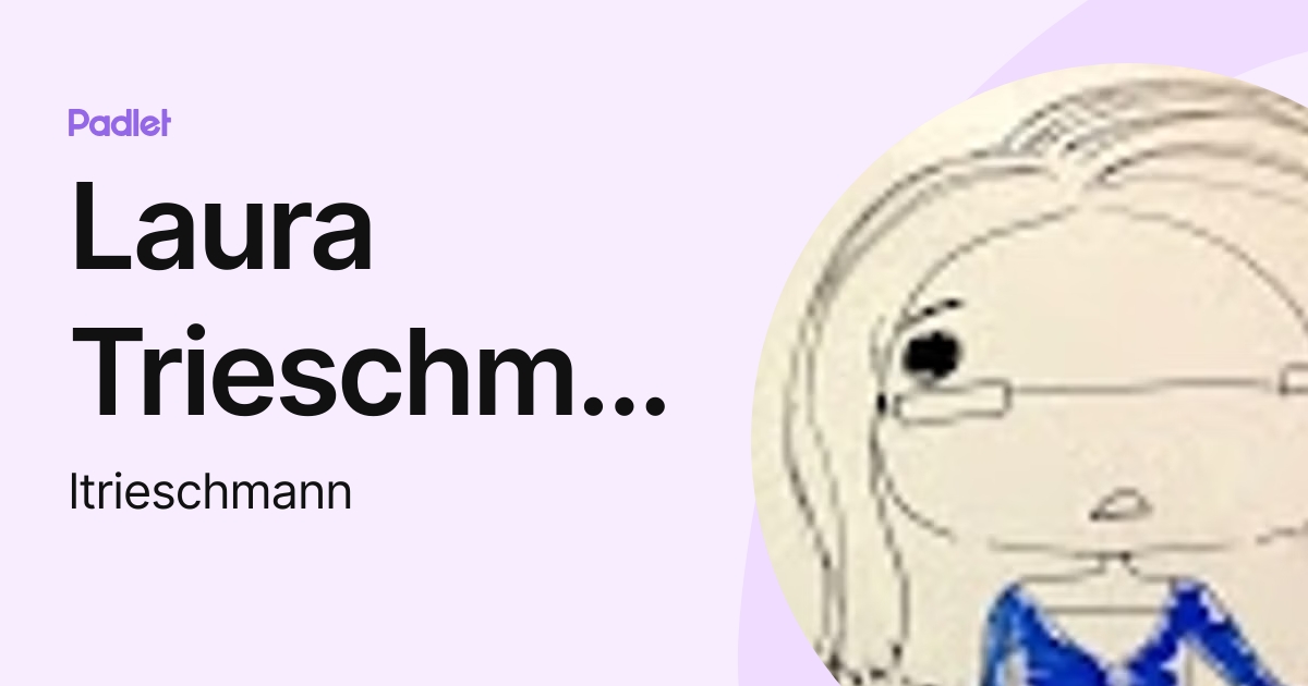 Laura Trieschmann (ltrieschmann) profile | Padlet