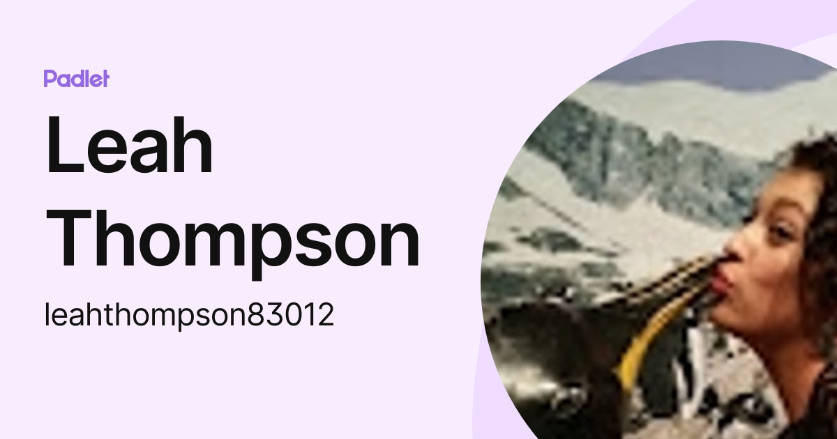 Leah Thompson (leahthompson83012) profile | Padlet