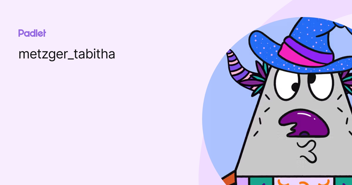 metzger_tabitha profile | Padlet